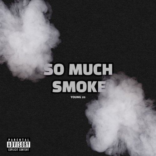 Young 20 - So Much Smoke Lyrics | Musixmatch