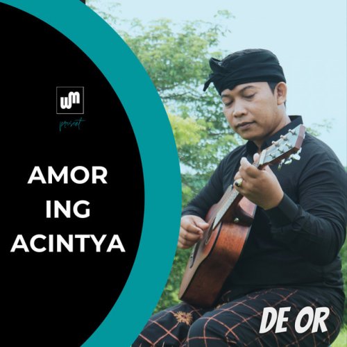 Letra de Amor Ing Acintya de De oR | Musixmatch