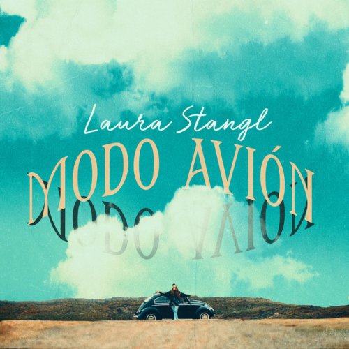 Laura Stangl - Modo Avión Lyrics | Musixmatch