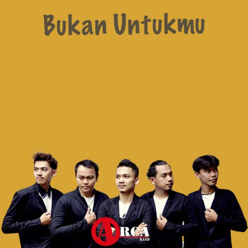 Arca Band - Bukan Untukmu Lyrics | Musixmatch