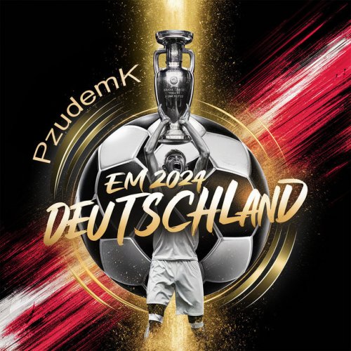 Pzudemk - Em 2024 Deutschland lyrics | Musixmatch