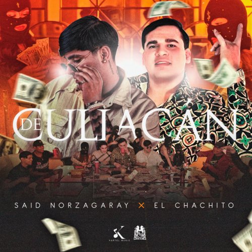 Letra de De Culiacán de Said Norzagaray feat. El Chachito | Musixmatch