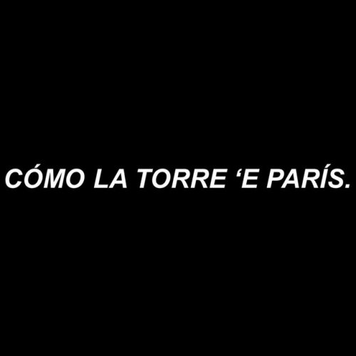Letra de Cómo La Torre 'e París de Dani Flow | Musixmatch