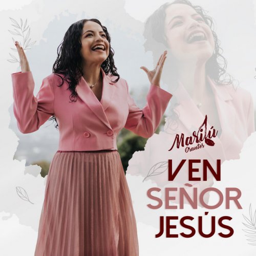 Letra de Marilú Orantes - Ven Señor Jesús | Musixmatch