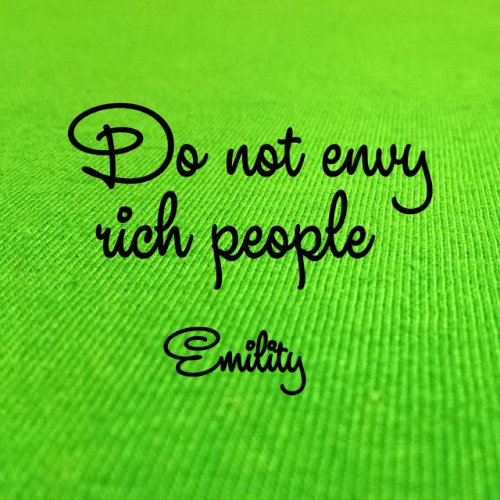 Emility - Do Not Envy Rich People Lyrics | Musixmatch