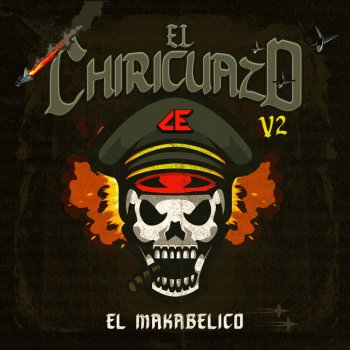 Letras del álbum El Chiricuazo V2 de El Makabelico | Musixmatch