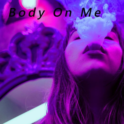 TJ Tracy Adams - Body On Me lyrics | Musixmatch