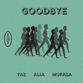 Letra de Goodbye de Yaz feat. Mufasa & Alia | Musixmatch