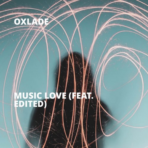 Oxlade feat. Edited - Music Love Lyrics | Musixmatch