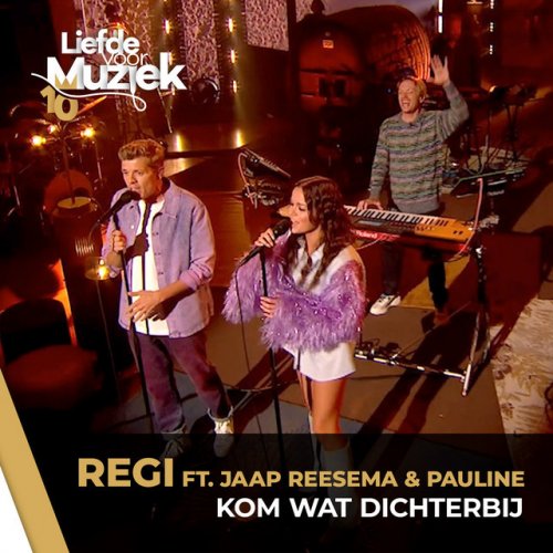 Regi, Pauline, Jaap Reesema - Kom Wat Dichterbij - Uit Liefde Voor ...