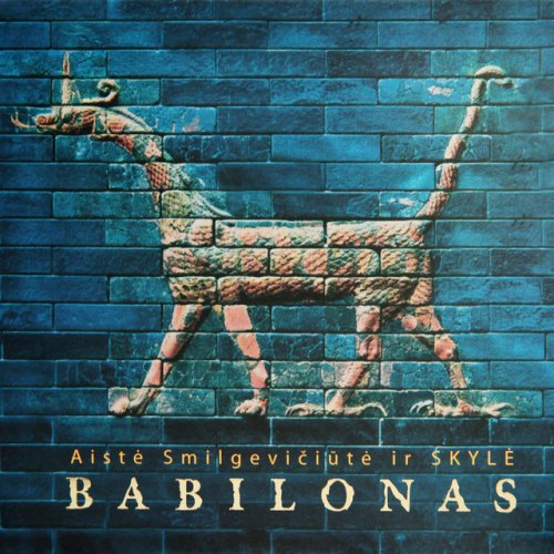 Aistė Smilgevičiūtė ir SKYLĖ - Babilonas lyrics | Musixmatch