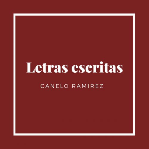 Letra de Letras Escritas de CANELO RAMIREZ | Musixmatch