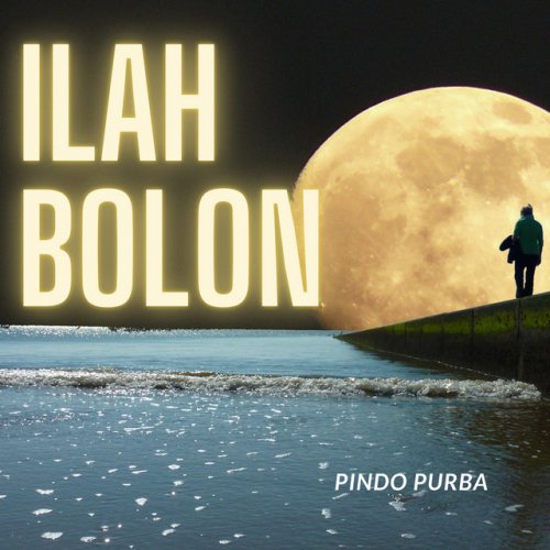 Pindo Purba - Ilah Bolon lyrics | Musixmatch