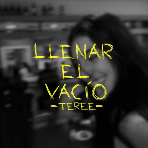 Teree - Letra de Llenar el Vacío | Musixmatch
