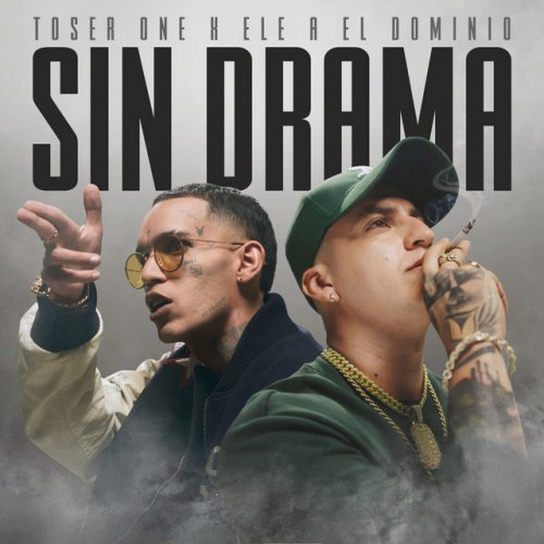 Letra de Sin Drama de Toser One feat. Ele A El Dominio | Musixmatch