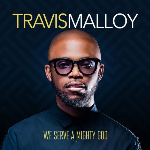 Travis Malloy - We Serve a Mighty God lyrics | Musixmatch