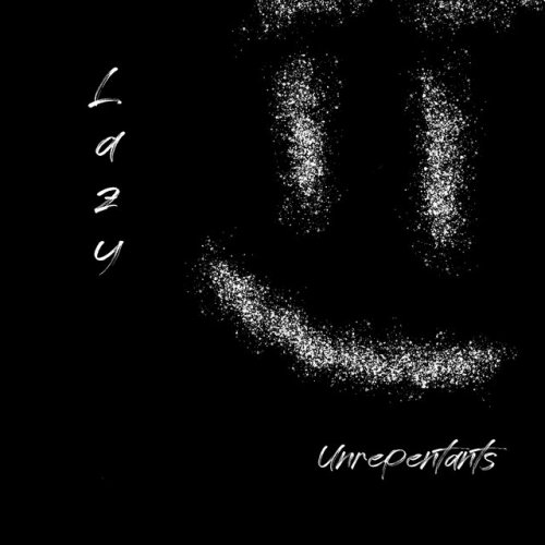 Unrepentants - Lazy lyrics | Musixmatch
