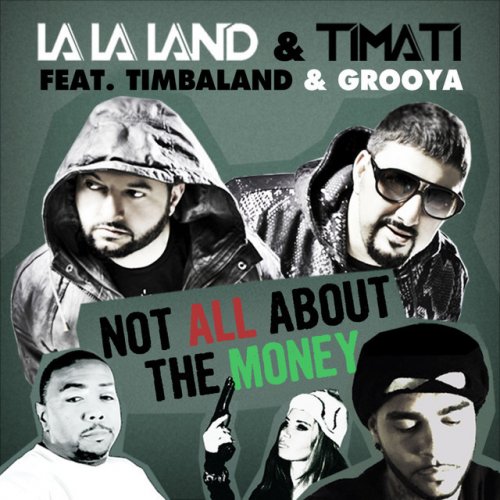 Letra de La La Land, Timati - Not All About The Money - Jerome Remix ...