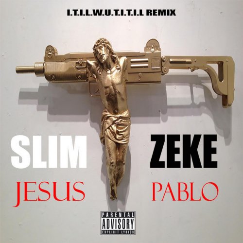 Zeke Pablo feat. Slim Jesus - I.T.I.L.W.U.T.I.T.I.L (Remix) Lyrics ...