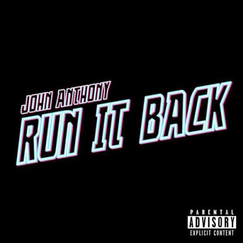 Letra de Run It Back de John Anthony | Musixmatch