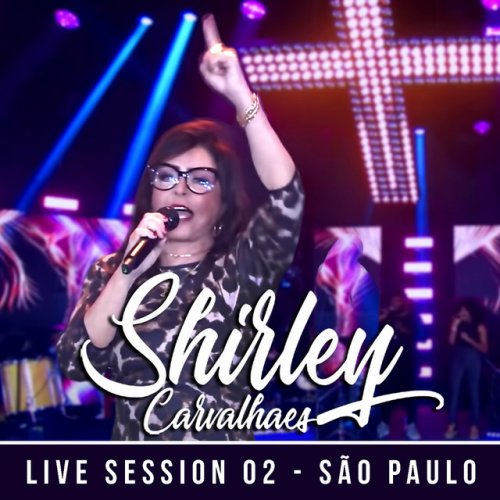 Shirley Carvalhaes - Mão Ungidas - Live paroles | Musixmatch