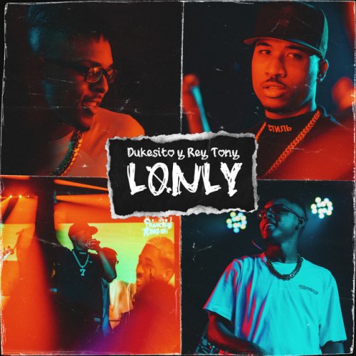 El Dukesito, Rey Tony - Letras de Lonly | Musixmatch