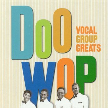 Doo Wop Vocal Group Greats (bonus disc) by Various Artists album lyrics ...