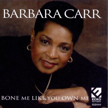 Bone Me Like You Own Me by Barbara Carr album lyrics | Musixmatch ...