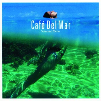 Café del Mar, volumen siete y ocho by Various Artists album lyrics ...