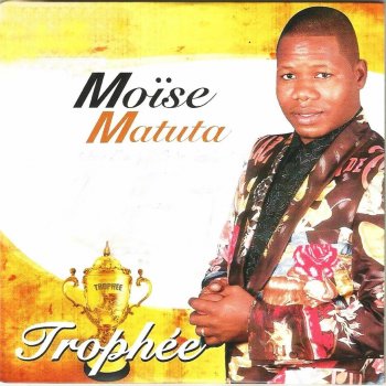 Paroles de Moise Matuta | Musixmatch
